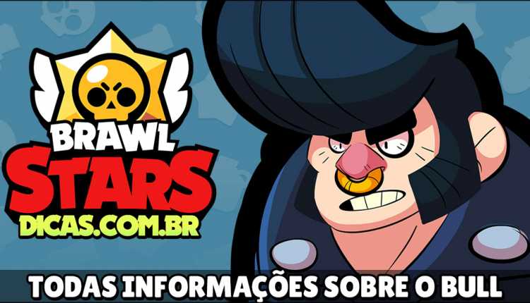 Bull - Wiki, Informações, Skins e Ataques | Brawl Stars Dicas