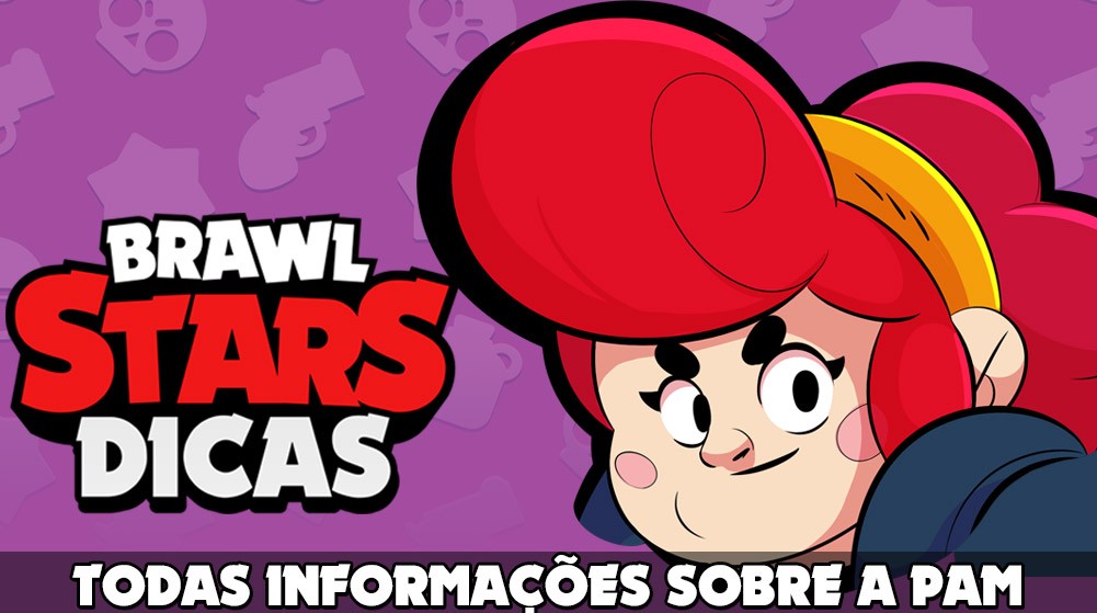 Pam - Wiki, Informações, Skins e Ataques – Brawl Stars Dicas