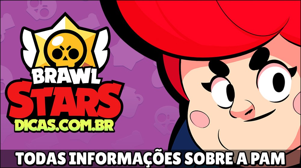 Pam - Wiki, Informações, Skins e Ataques | Brawl Stars Dicas