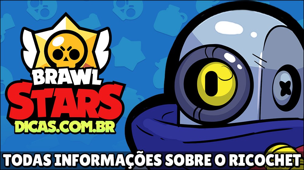 Ricochet - Wiki, Informações, Skins e Ataques – Brawl Stars Dicas